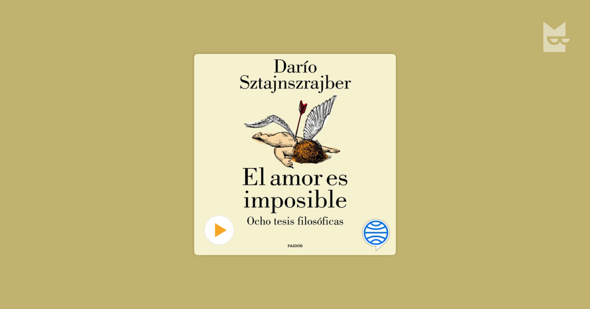 Escucha el audiolibro “El amor es imposible”, de Darío Sztajnszrajber en Bookmate