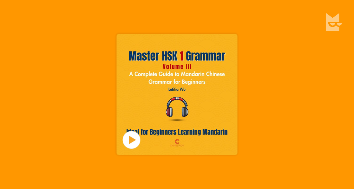 Listen to the audiobook “Master HSK 1 Grammar: Volume 3 – A Complete ...