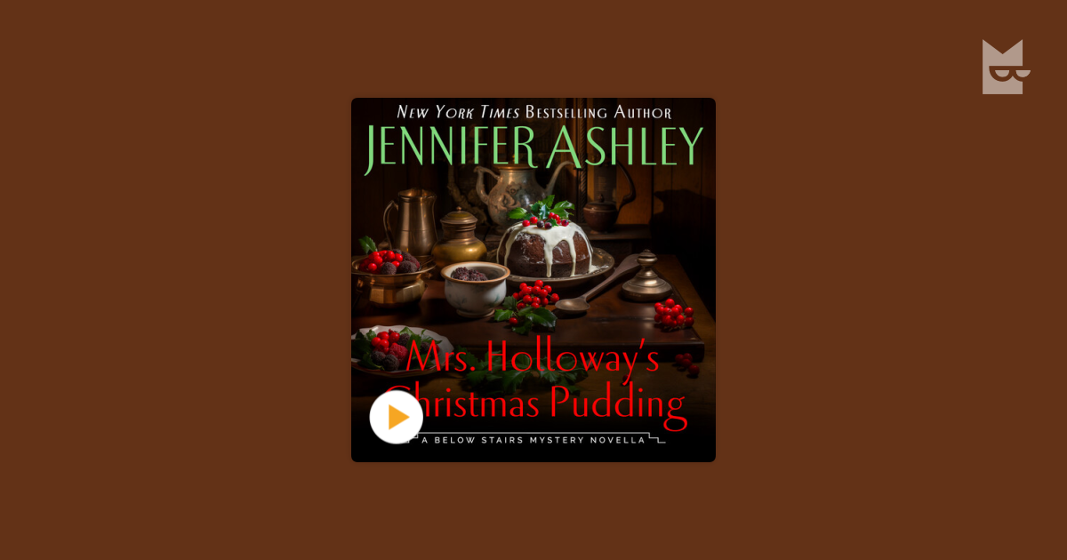 Listen to the audiobook “Mrs. Holloway's Christmas Pudding”, by Jennifer Ashley on Bookmate
