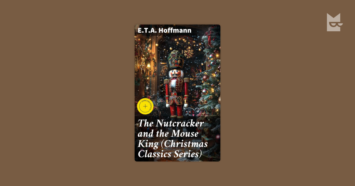 The Nutcracker and the Mouse King (Christmas Classics Series) by E.T.A ...