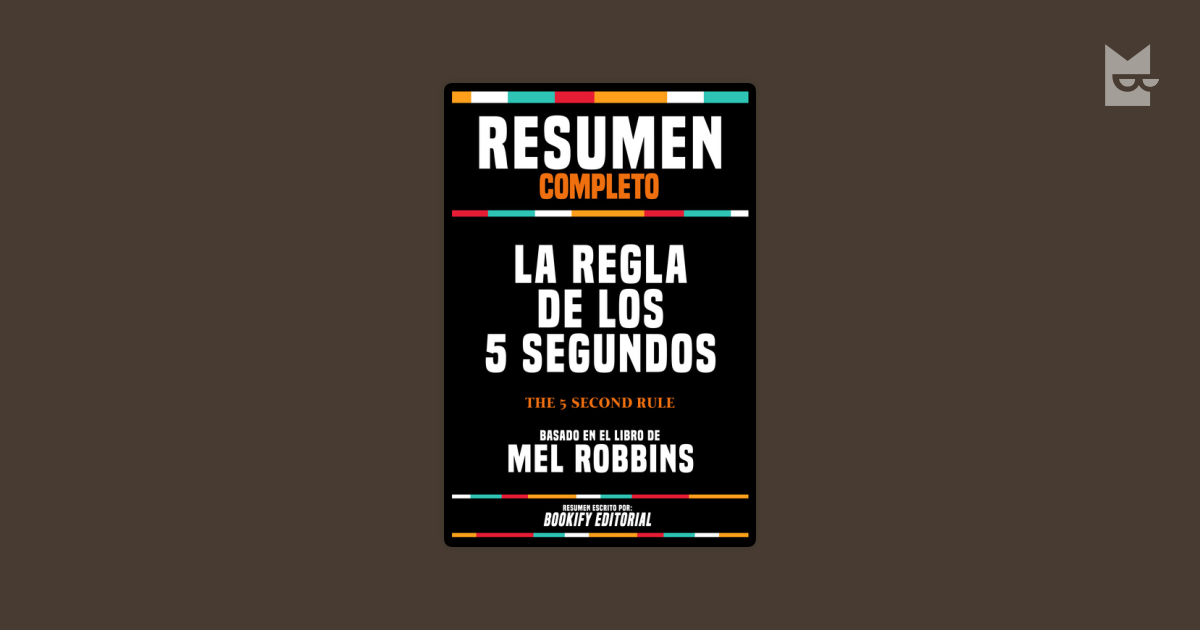 Lee Resumen Completo – La Regla De Los 5 Segundos (The 5 Second Rule ...