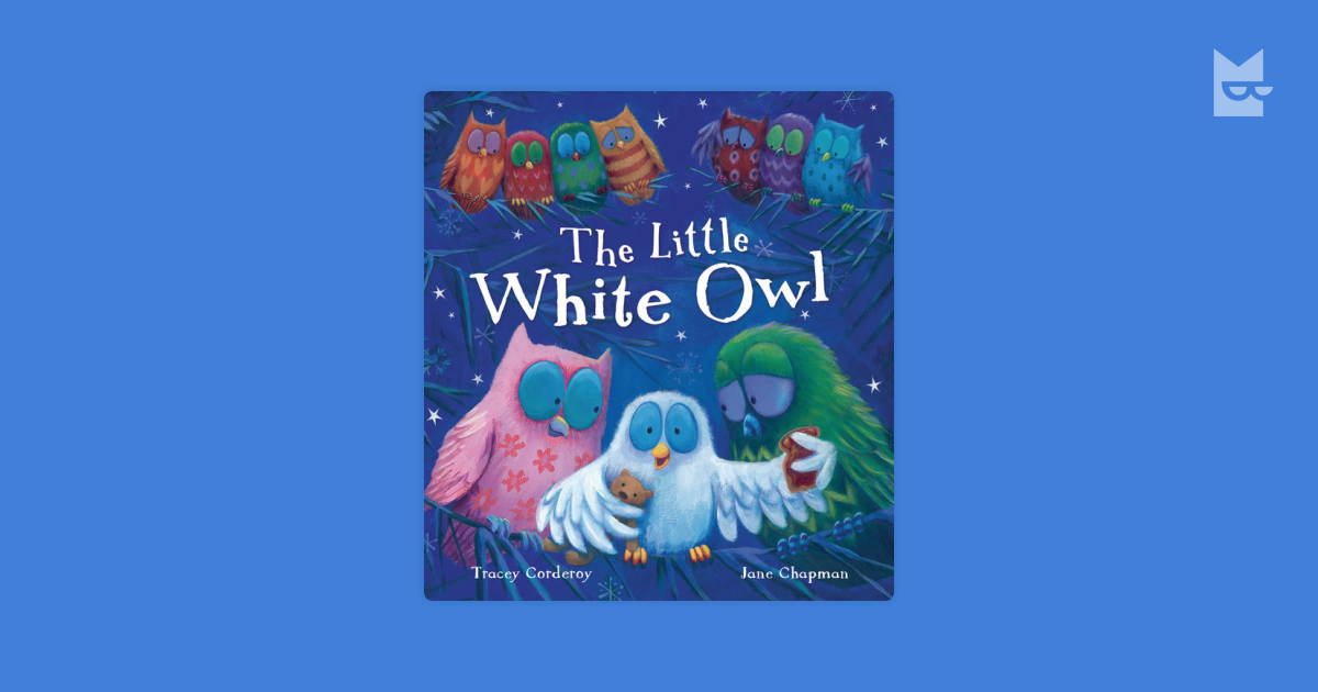 The Little White Owl by Tracey Corderoy Read Online on Bookmate