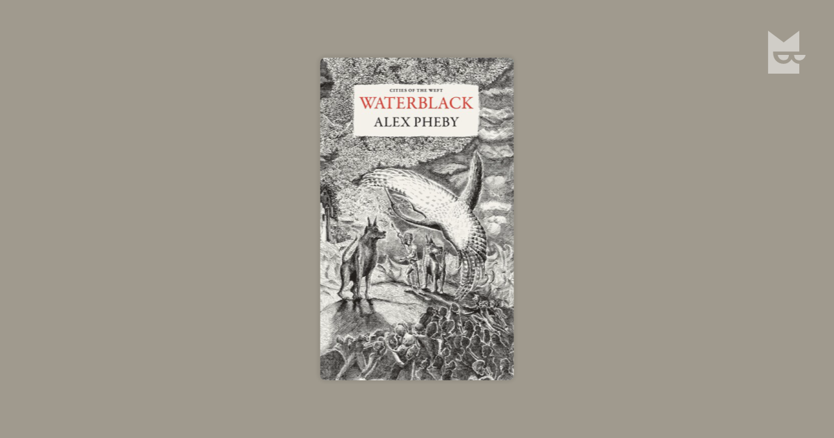 Waterblack by Alex Pheby Read Online on Bookmate