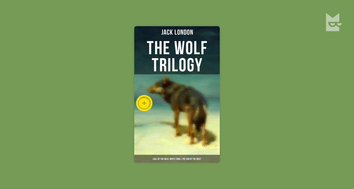 THE WOLF TRILOGY: Call of the Wild, White Fang & The Son of the Wolf by ...
