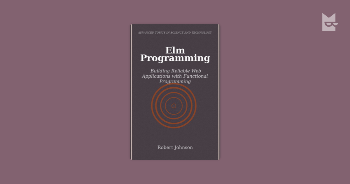 Elm Programming by Robert Johnson Read Online on Bookmate