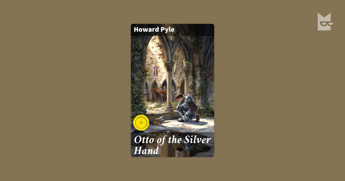 Otto of the Silver Hand by Howard Pyle Read Online on Bookmate