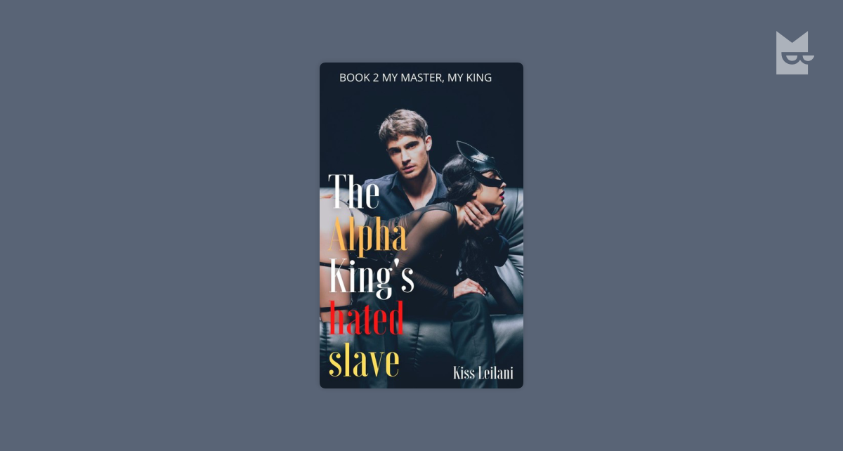 The Alpha King's Hated Slave by Kiss Leilani Read Online on Bookmate
