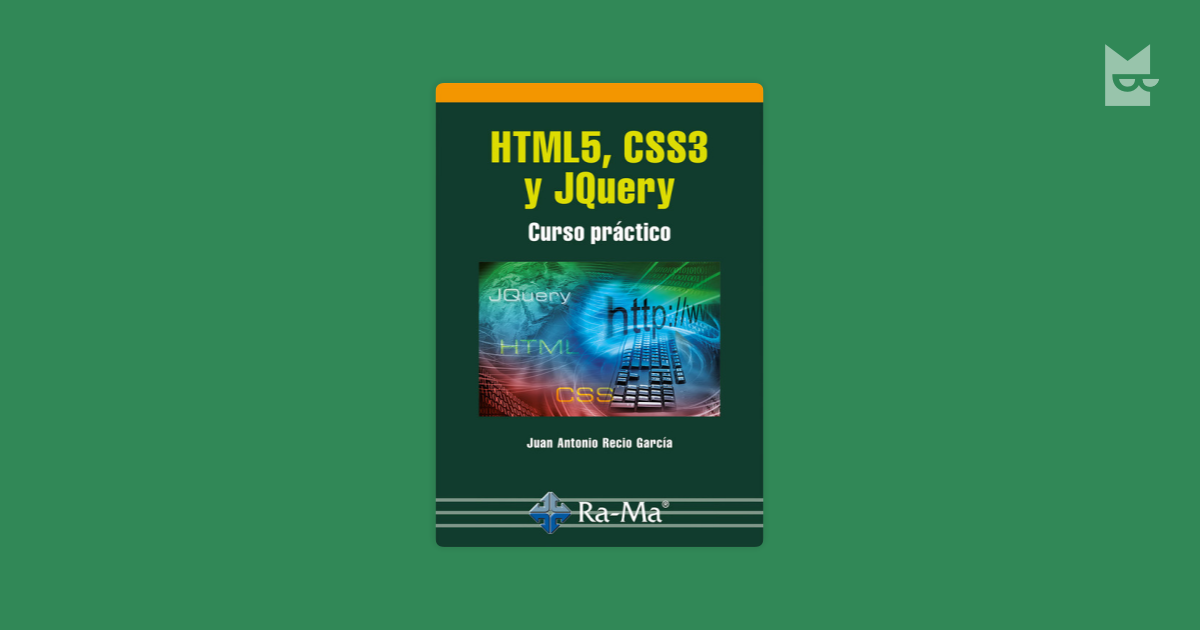Lee HTML5, CSS3 y JQuery, de Juan Antonio Recio Garcia en línea en Bookmate