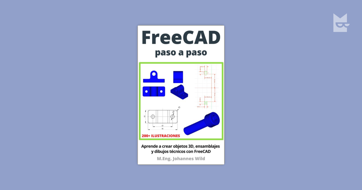 Lee FreeCAD | paso a paso, de M. Eng. Johannes Wild en línea en Bookmate