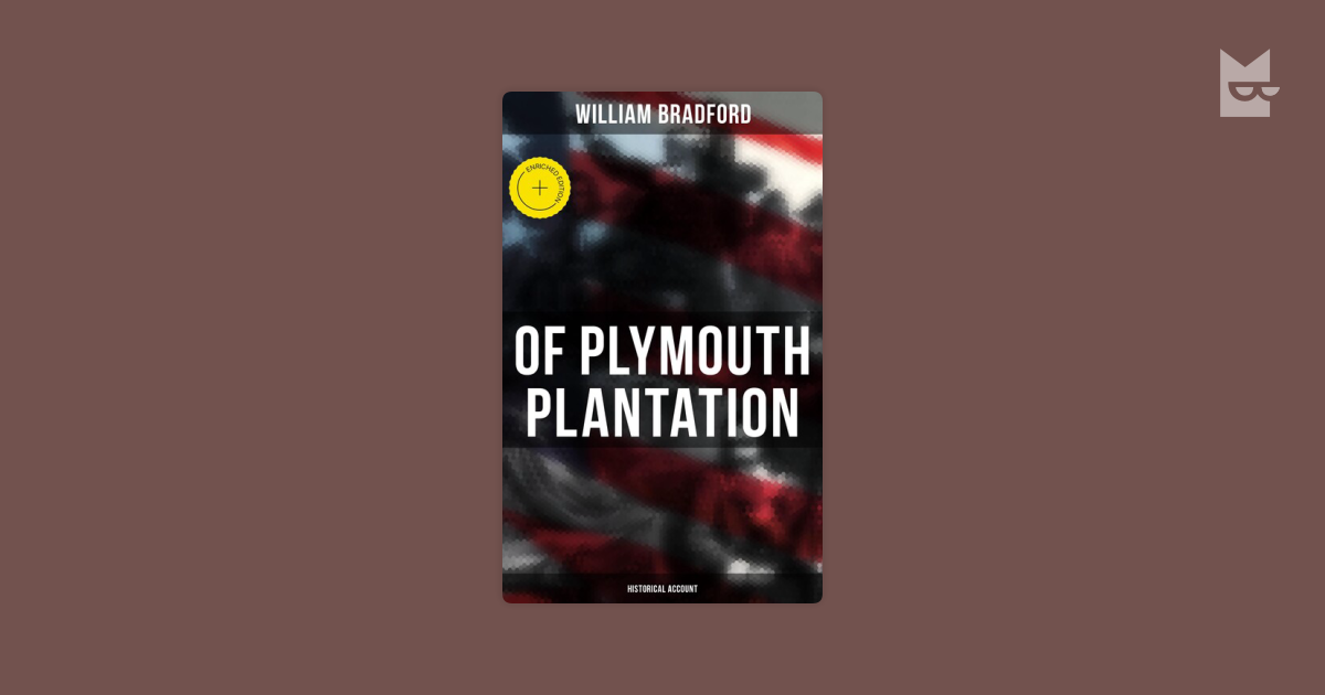 Of Plymouth Plantation (Complete Edition) by William Bradford Read ...