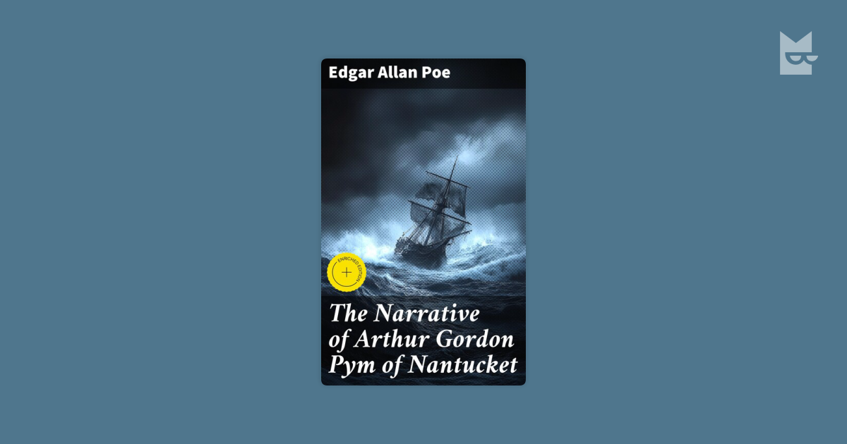 The Narrative of Arthur Gordon Pym of Nantucket by Edgar Allan Poe Read ...