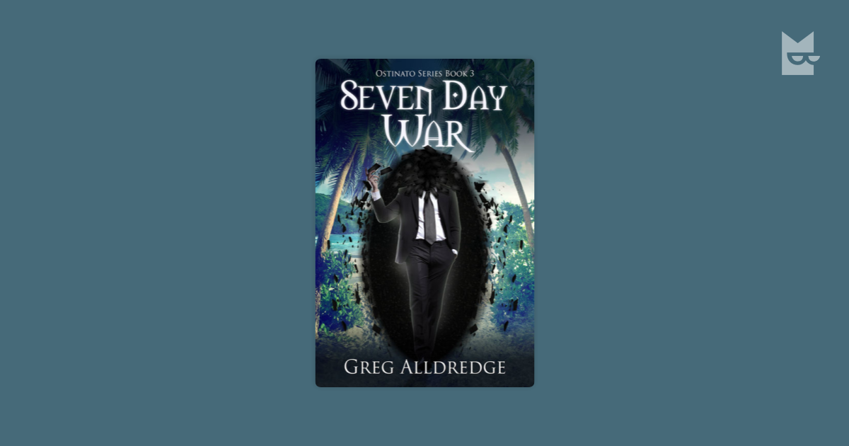 Seven Day War By Greg Alldredge Read Online On Bookmate