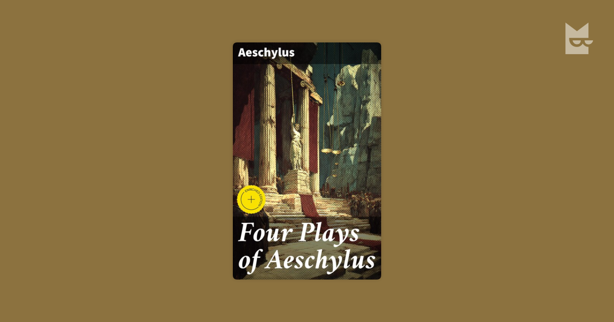 Four Plays of Aeschylus by Aeschylus Read Online on Bookmate
