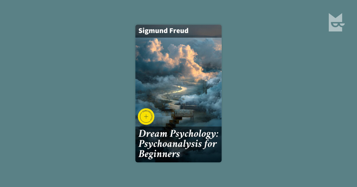 Dream Psychology: Psychoanalysis for Beginners by Sigmund Freud Read ...