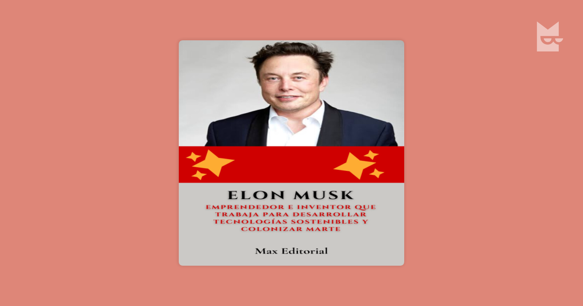 Lee Elon Musk : Emprendedor e inventor que trabaja para desarrollar ...