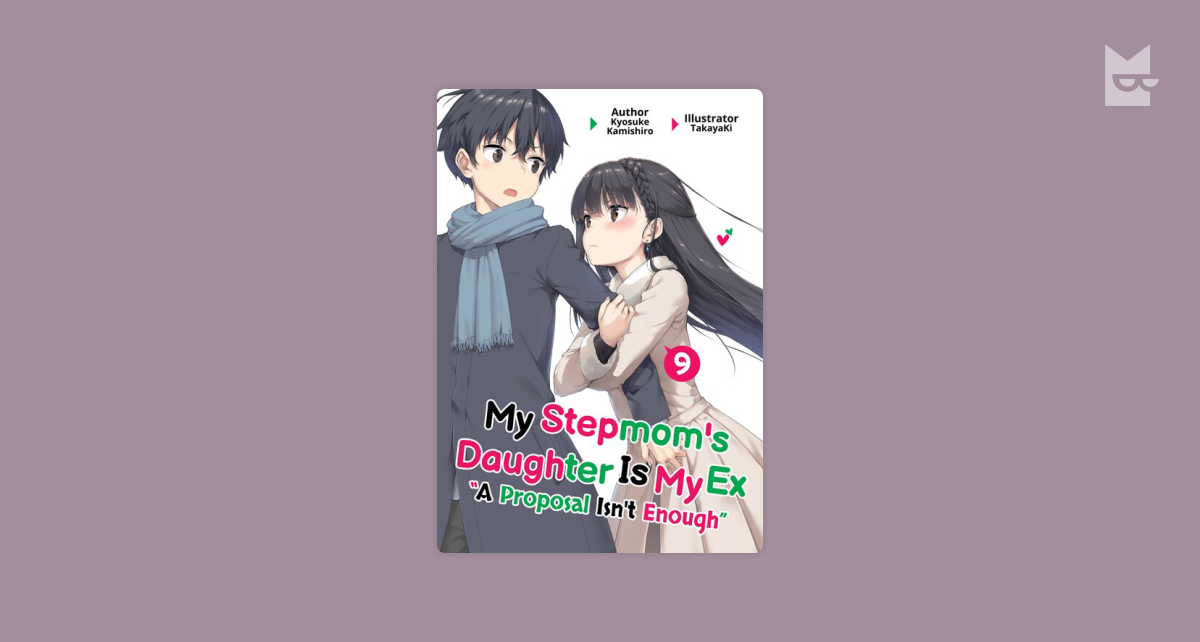 My Stepmoms Daughter Is My Ex Volume 9 By Kyosuke Kamishiro Read