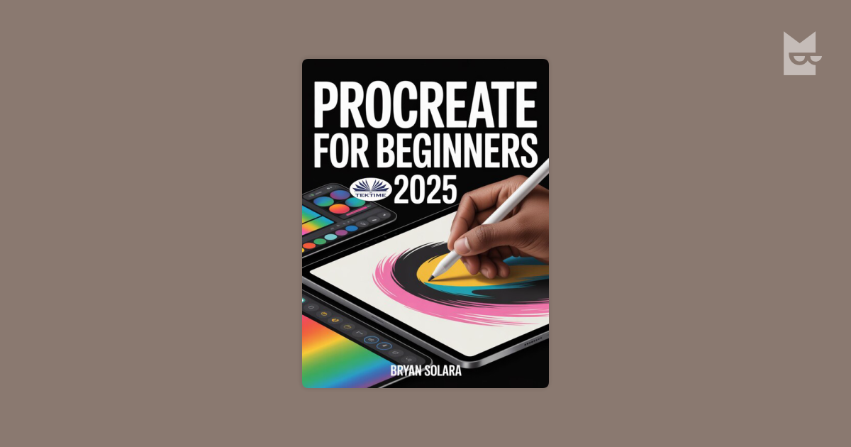 Procreate For Beginners-A Complete Step-By-Step Guide To Digital ...