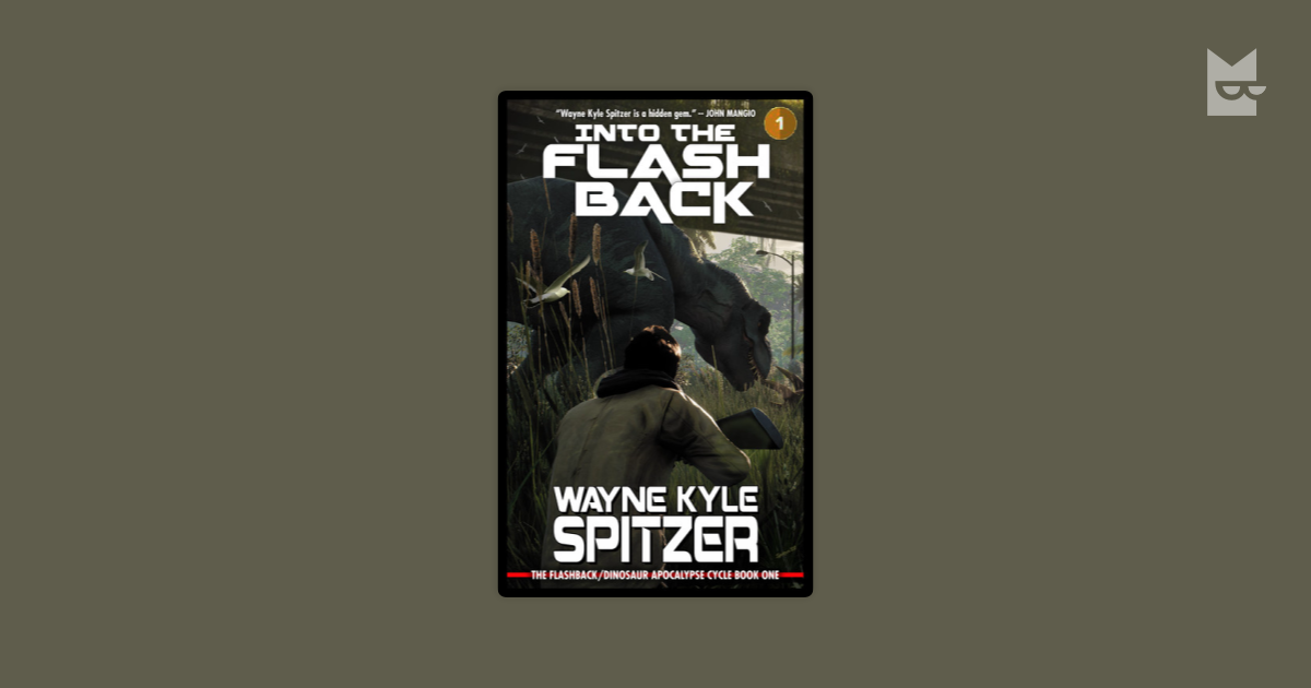 Into the Flashback by Wayne Kyle Spitzer Read Online on Bookmate