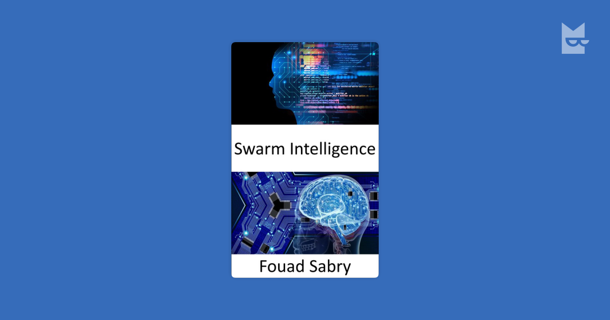 Swarm Intelligence By Fouad Sabry Read Online On Bookmate