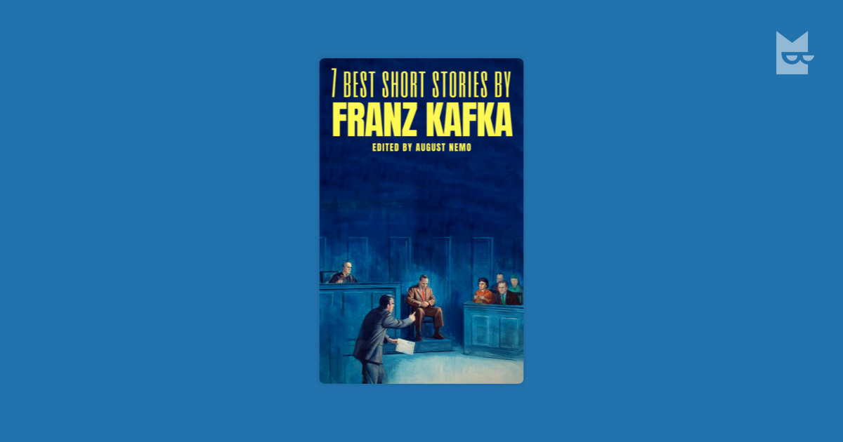 7 best short stories by Franz Kafka by Franz Kafka, August Nemo Read ...