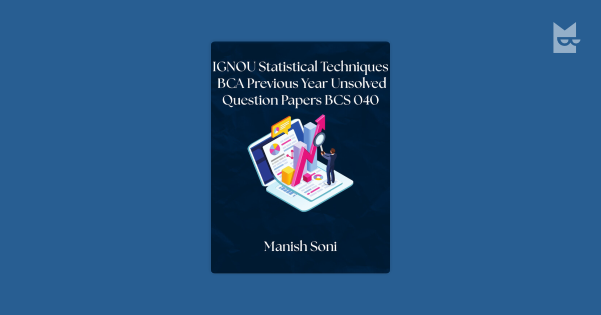 IGNOU BCA Statistical Techniques Previous Year Unsolved Papers BCS 040 ...