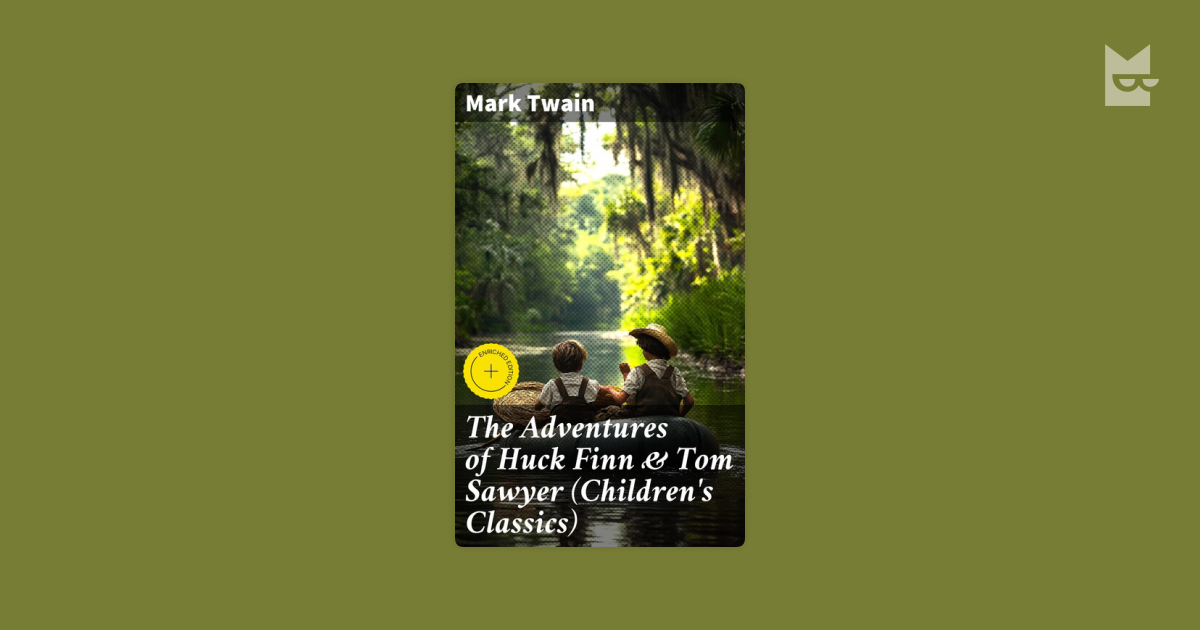 The Adventures of Huck Finn & Tom Sawyer (Children's Classics) by Mark ...
