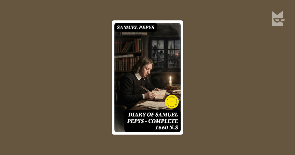 Diary of Samuel Pepys — Complete 1660 N.S by Samuel Pepys Read Online ...